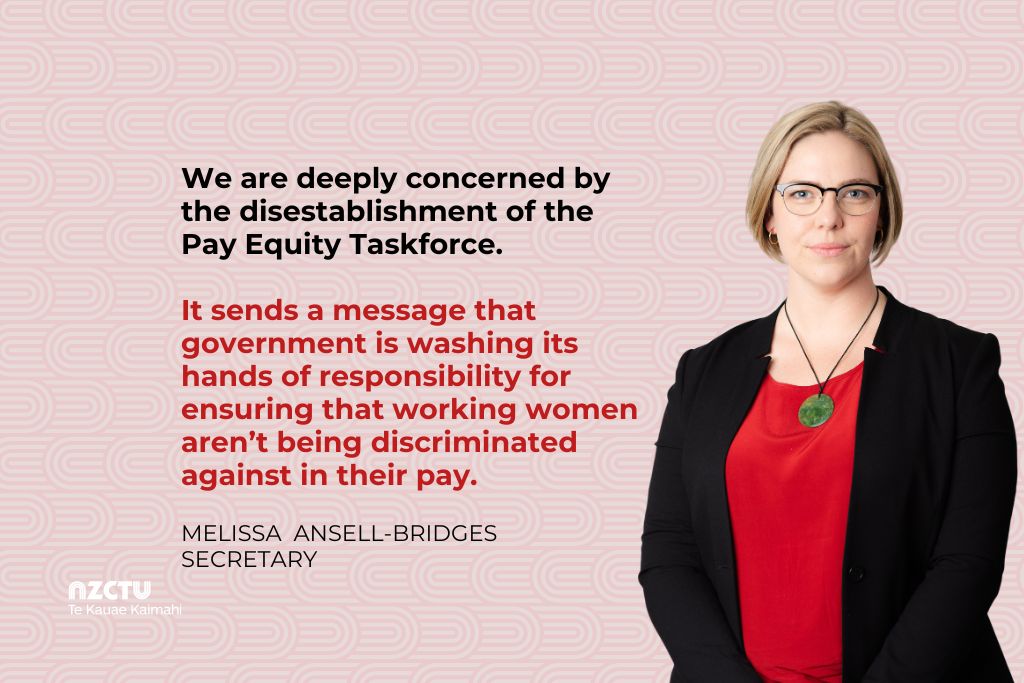 NZCTU calls on Govt to reverse disestablishment of Pay Equity Taskforce ...
