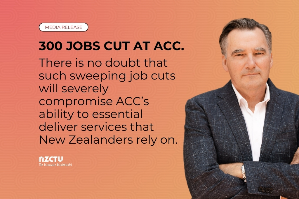 Job cuts will severely compromise ACC services - NZCTU