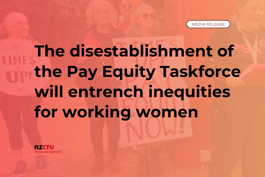 Axing of Pay Equity Taskforce will entrench inequities for working ...