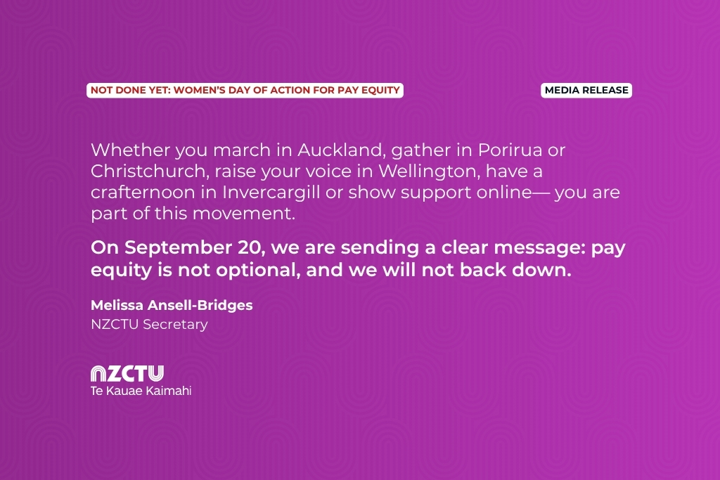 Not Done Yet: Women’s Day of Action for Pay Equity NZCTU
